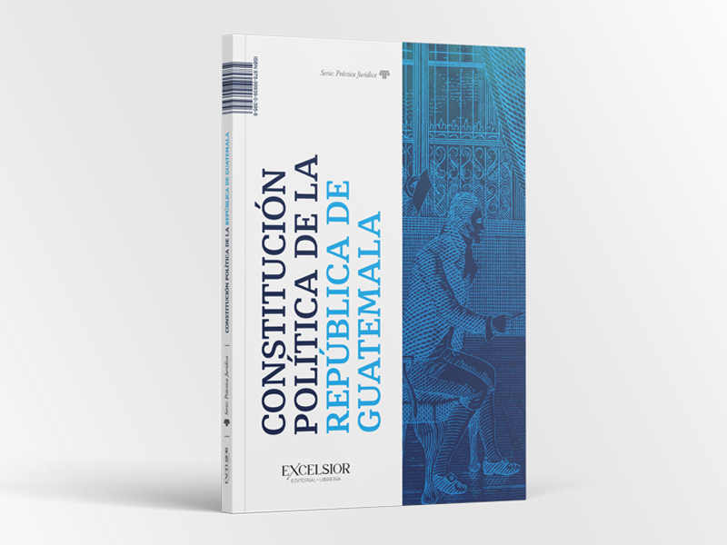 Constitución Política de la República de Guatemala | EDITORIAL EXCÉLSIOR
